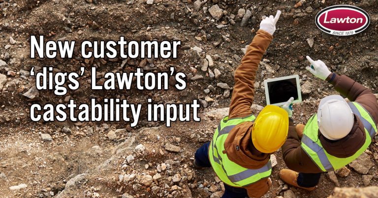 New customer “digs” Lawton’s castability input - C.A. Lawton, a ...